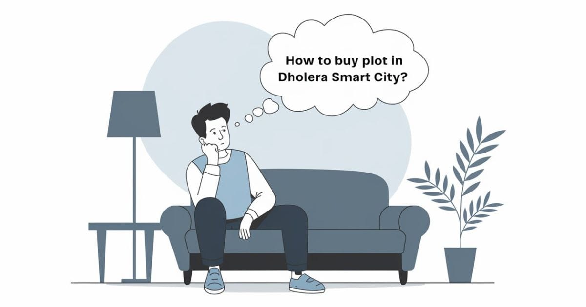 How to Buy Residential Plots in Dholera : Step-by-Step Guide